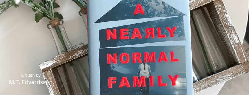 A Nearly Normal Family by M.T Edvardsson – ROMINA'S LIFE