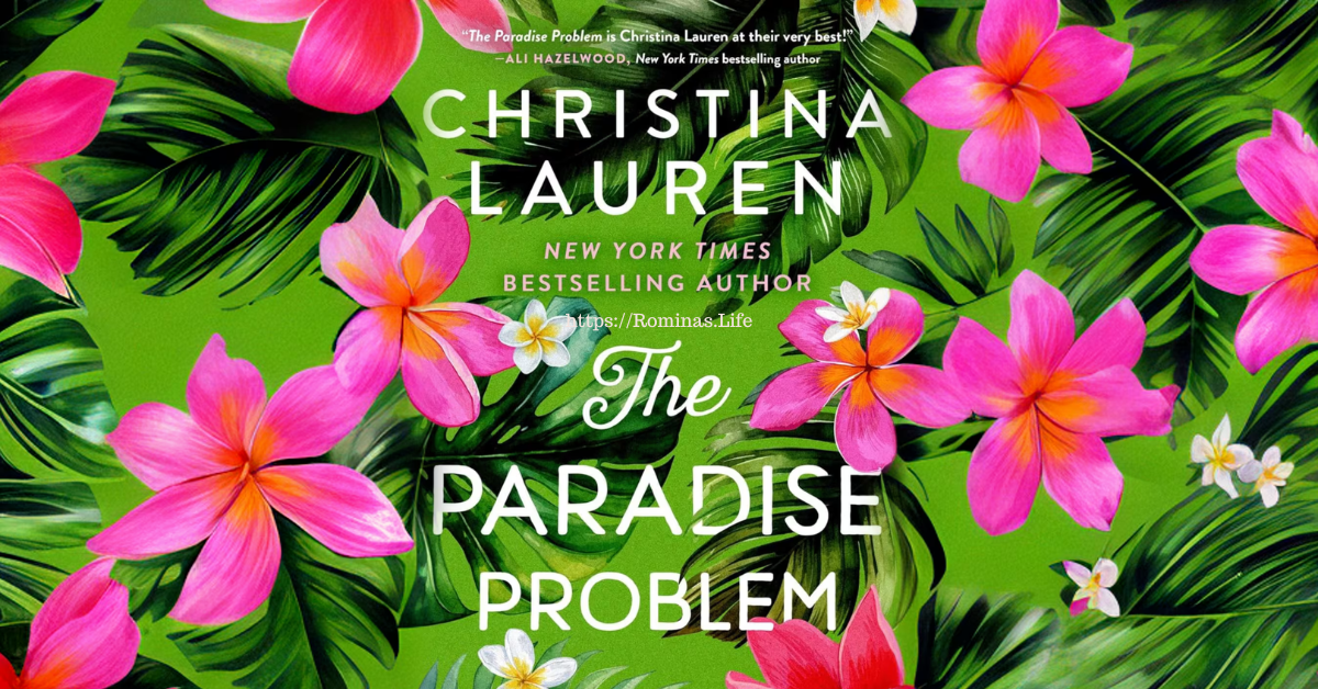 The Paradise Problem by Christina Lauren: When Fake Marriage Meets Real ...